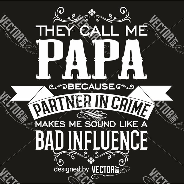 They Call Me Papa Because Partner in Crime Makes Me Sound Like a Bad ...