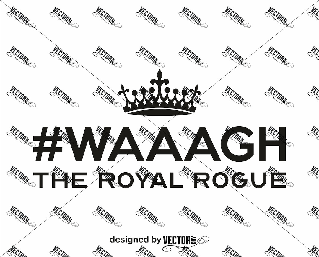 WAAAGH the Royal Rogue, SVG Cut File, Instant Download - Etsy