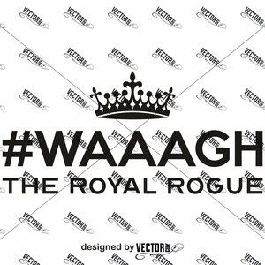 WAAAGH the Royal Rogue, SVG Cut File, Instant Download - Etsy