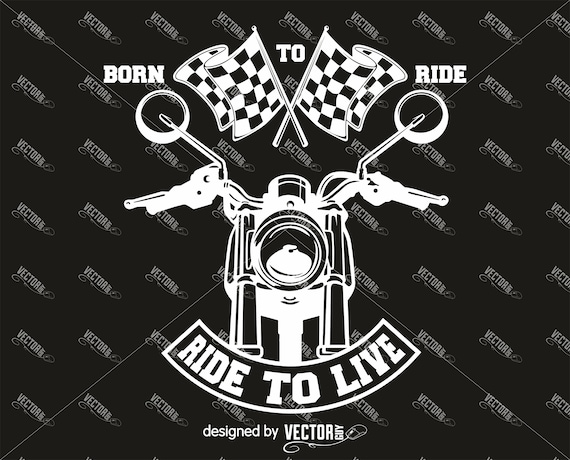 Born to Ride Ride to Live SVG Cut File Instant Download | Etsy UK