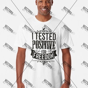 I Tested Positive for Freedom, SVG Cut File, Instant Download - Etsy