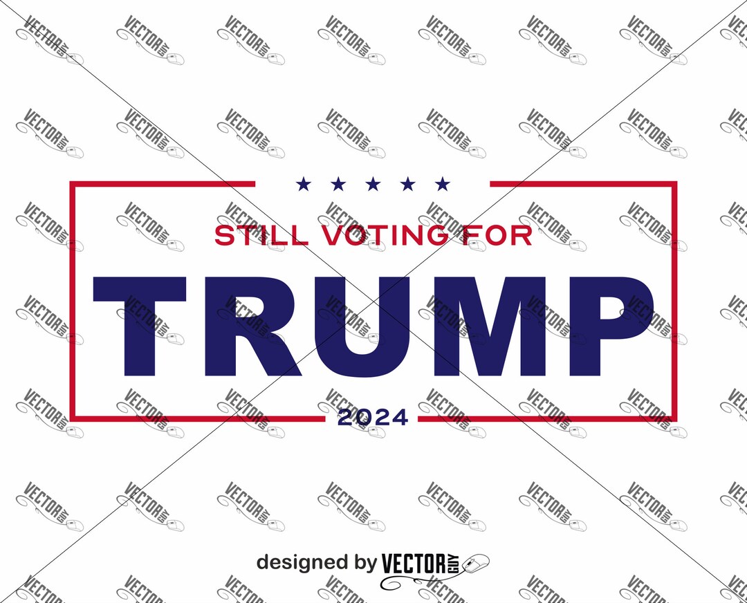 Still Voting for Trump, SVG Cut File, Instant Download - Etsy