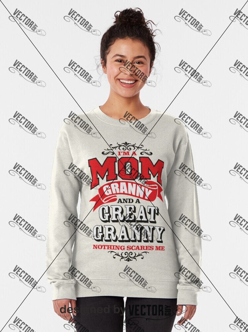 Im A Mom Granny And A Great Granny Nothing Scares Me Etsy