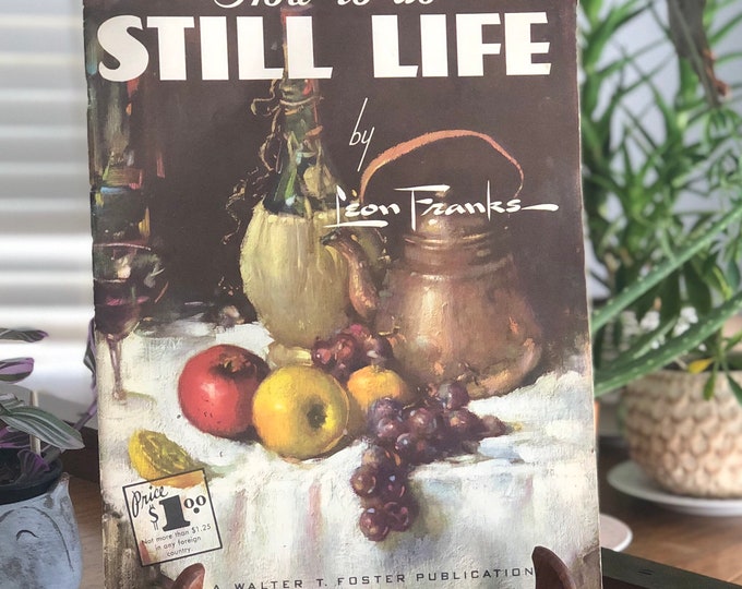 How to Do Still Life Leon Franks Vintage Art Book - Etsy