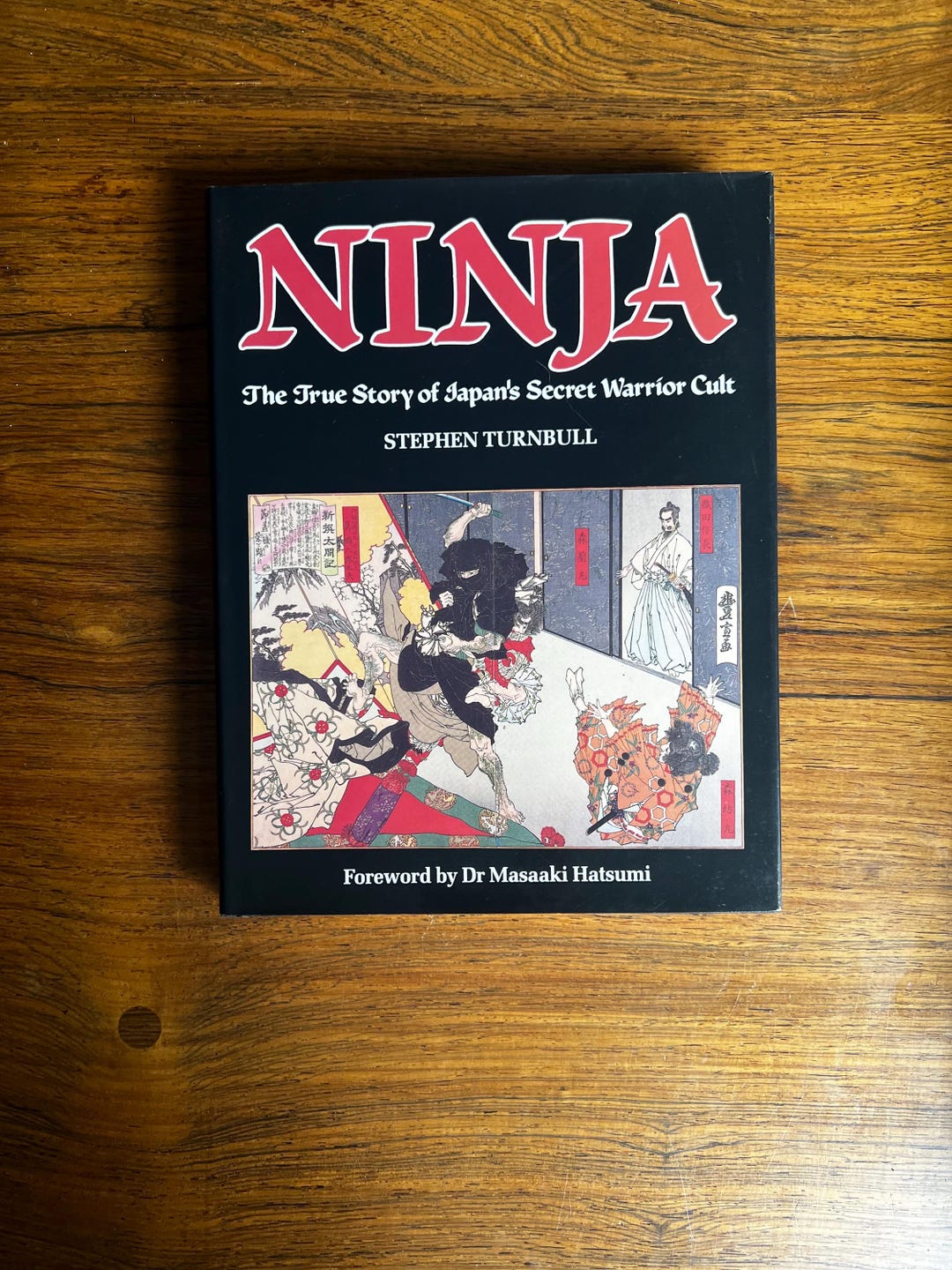 Ninja the True Story of Japans Secret Warrior Cult Stephen Turnbull ...