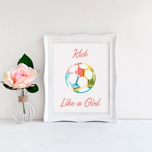 Soccer Decor / Girls Soccer Team Gift / Kick Like a Girl / Printable ...