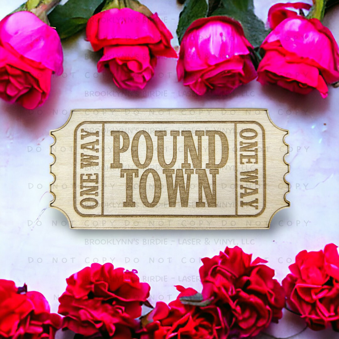 Svg File DIGITAL FILE ONLY Pound Town Ticket Glowforge Laser Cut File ...