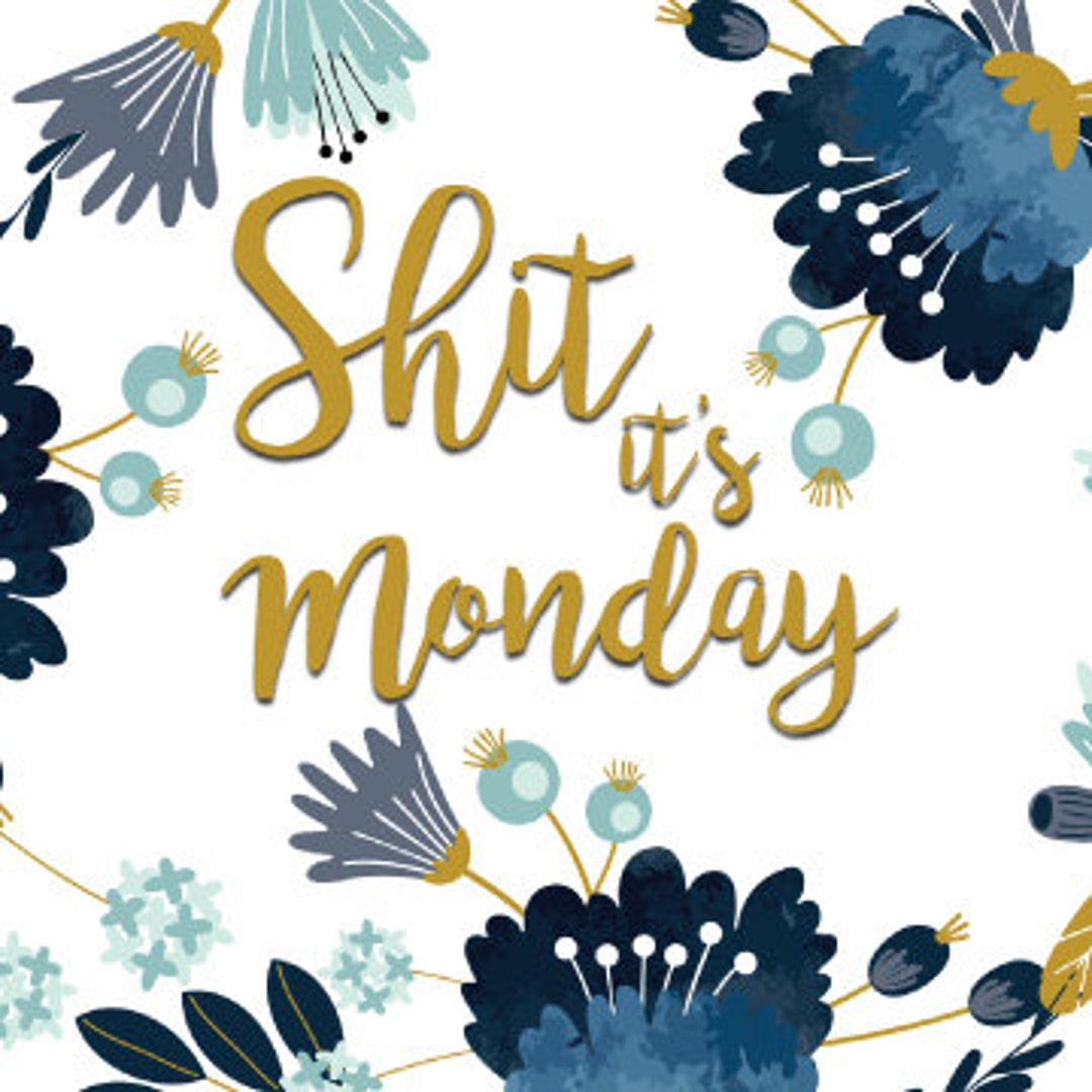 Shit It's Monday Print - Etsy