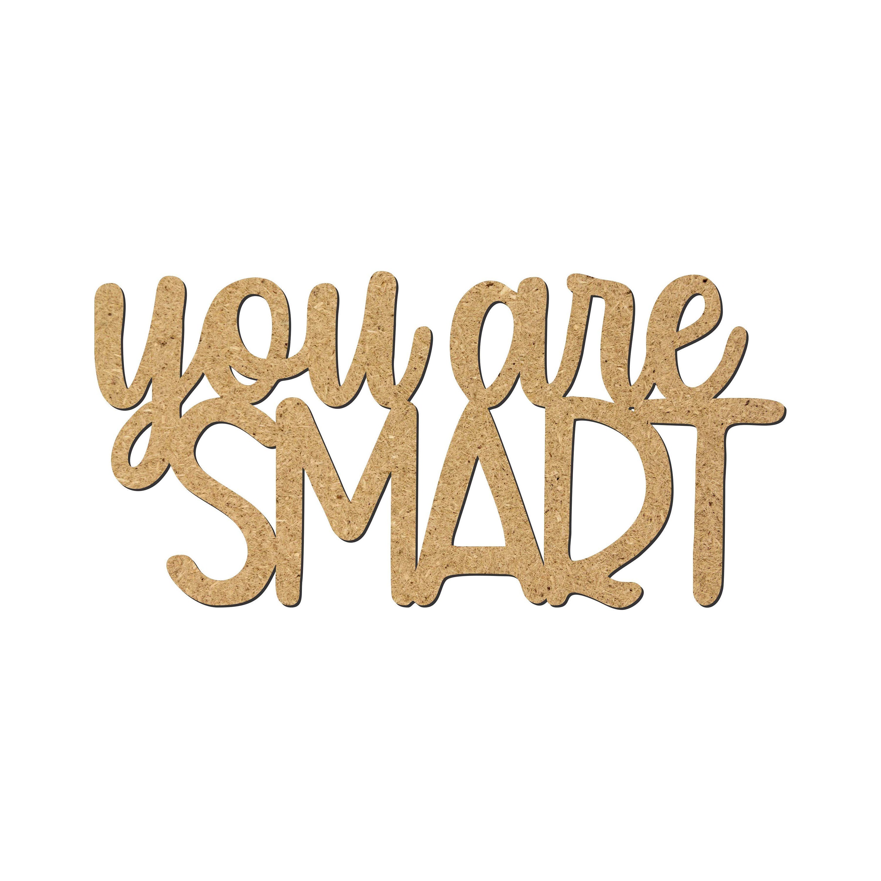 You are SMART Laser Cutout/Inspirational quotes/Wall | Etsy