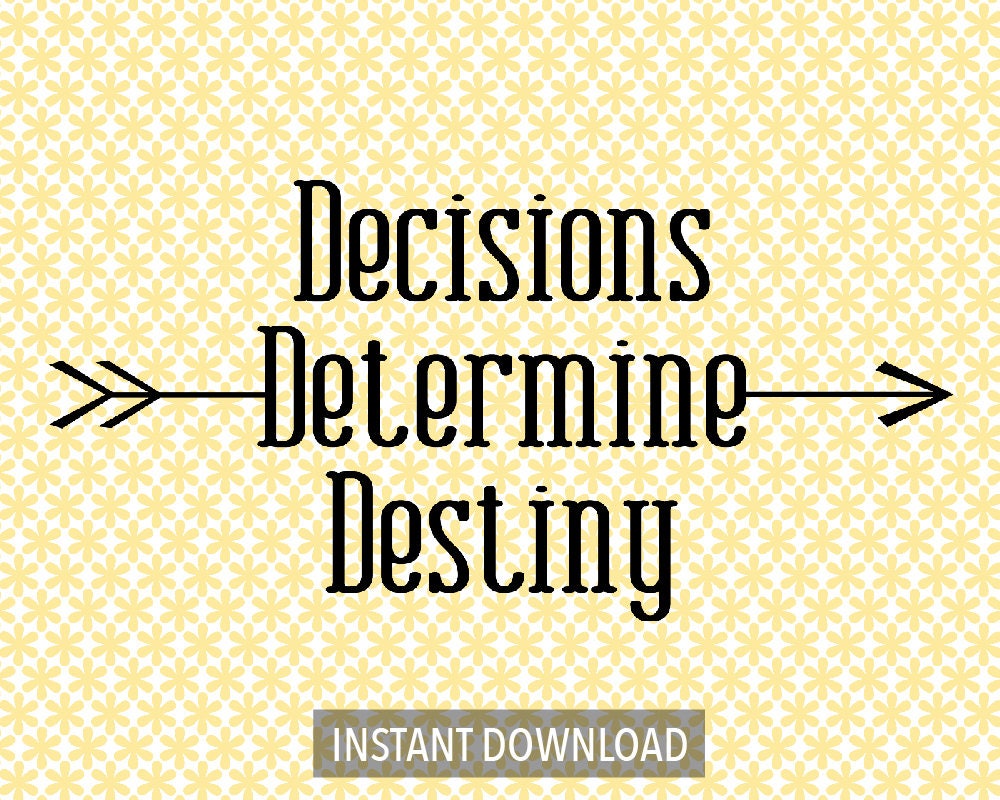 Decisions Determine Destiny Cut Files: Svg, Dxf, Png, Silhouette ...