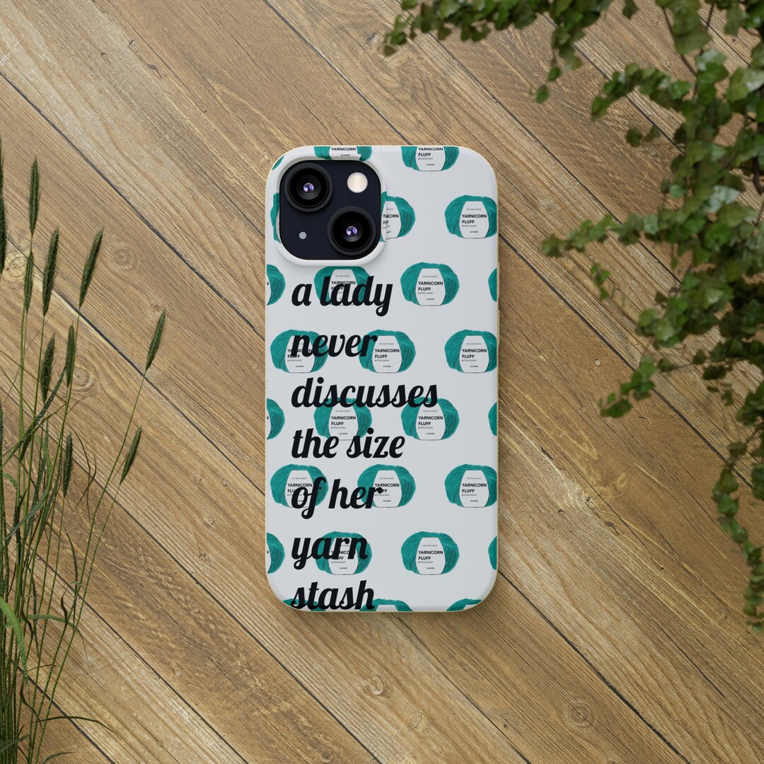 A Lady Never Discusses the Size of Her Yarn Stash Phone Case - Etsy