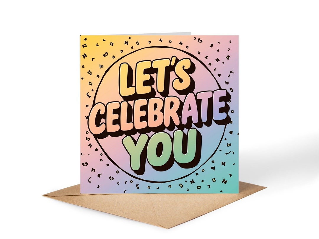 Let's Celebrate You • Birthday Card • Congratulations Card ...