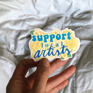 Support Your Local Artist Sticker || Water Bottle Sticker | Cute ...