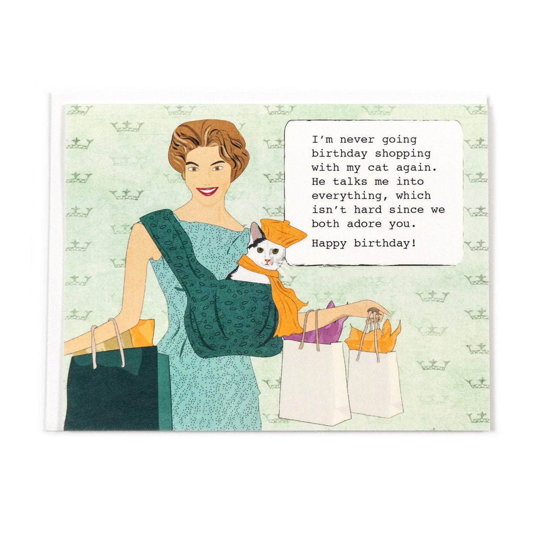 Funny Cat Birthday Card Shopaholic Talks Me Into Everything - Etsy