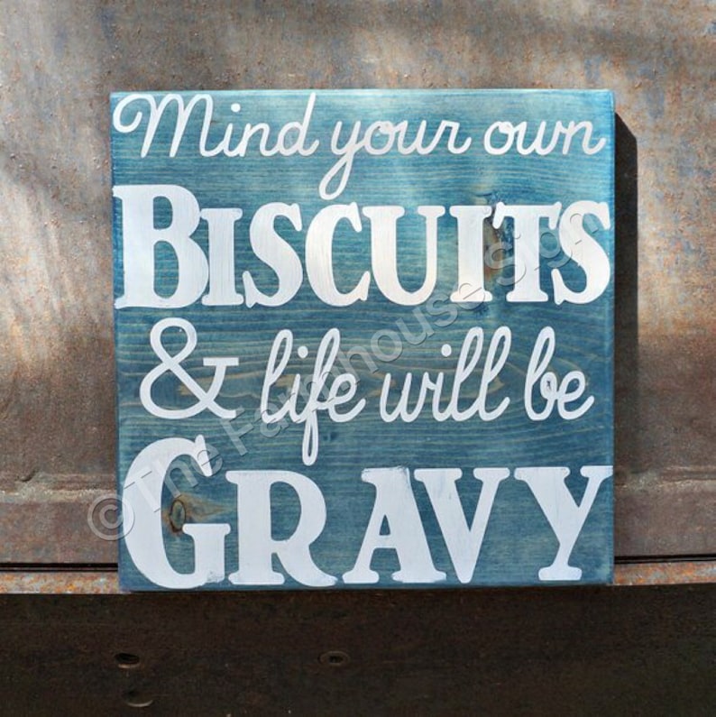Mind Your Own BISCUITS & Life Will Be GRAVY Wood Sign Kitchen Sign ...