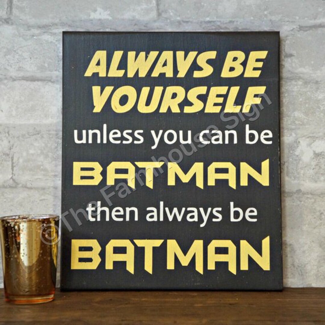 Always Be Yourself Batman Wood Signs Nursery Decor - Etsy