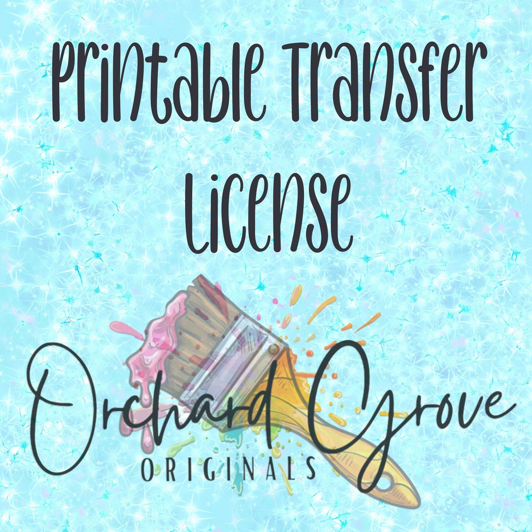 PRINTABLE TRANSFER License for Png Files, UNLIMTED Use, Includes All ...