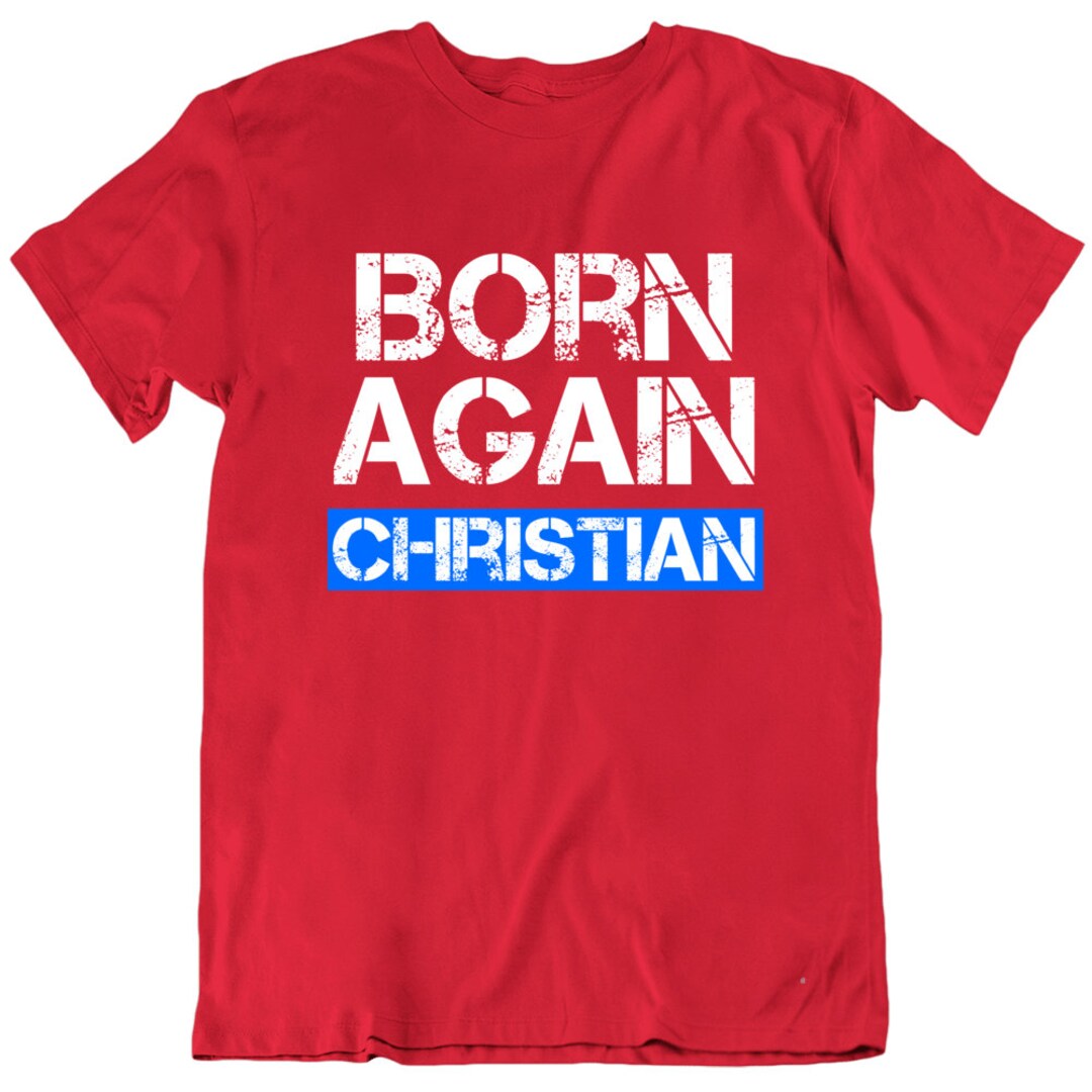 Born Again Christian T Shirt - Etsy