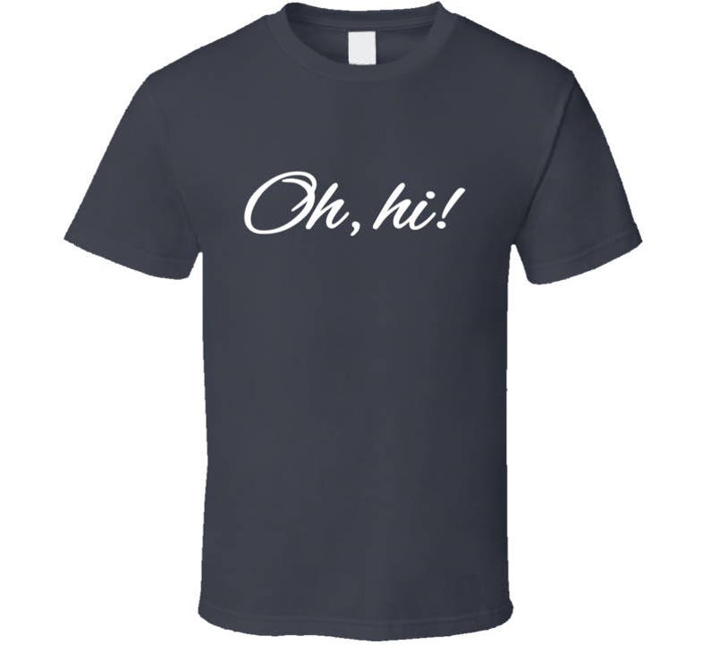 Oh, Hi! T Shirt - Etsy