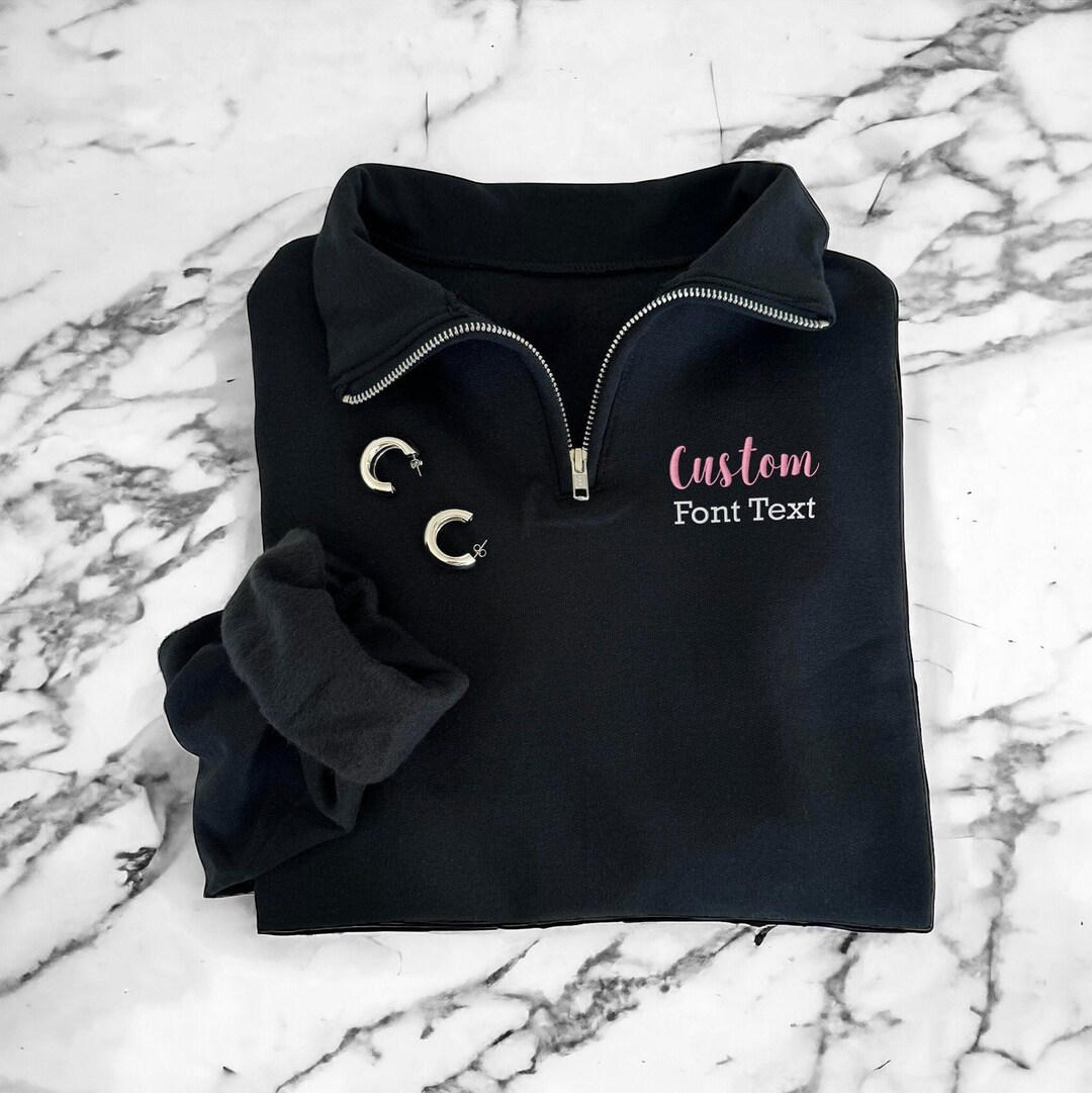 Custom Text Quarter Zip Sweatshirt, Custom Embroidered Quarter Zip ...