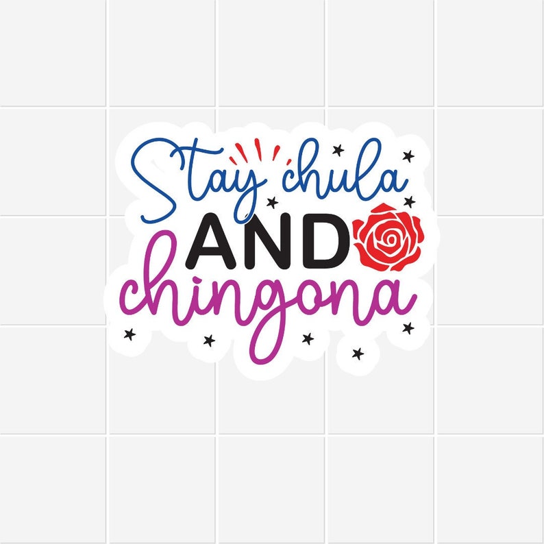 Stay Chula and Chingona Female Motivational Sticker Decal - Etsy