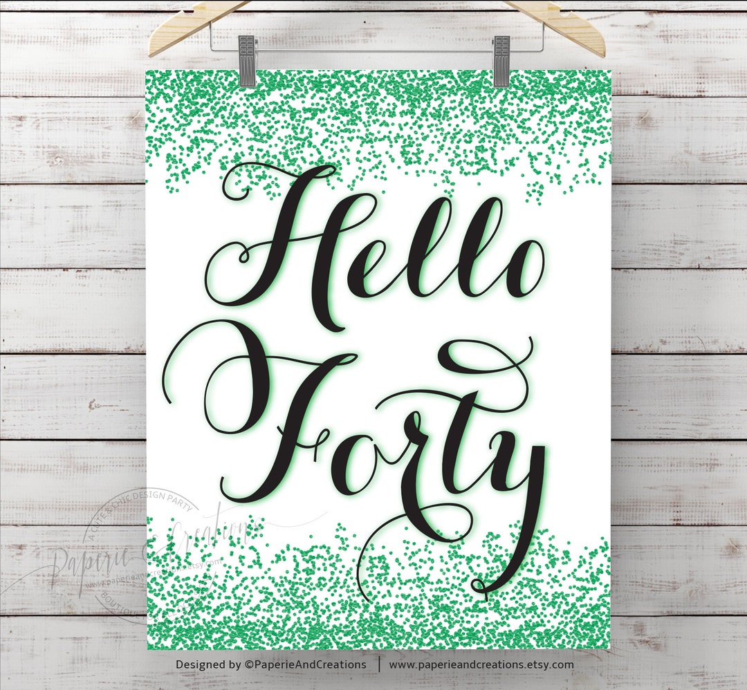 Forty Sign 40th Birthday Poster Hello Forty Emerald Green - Etsy