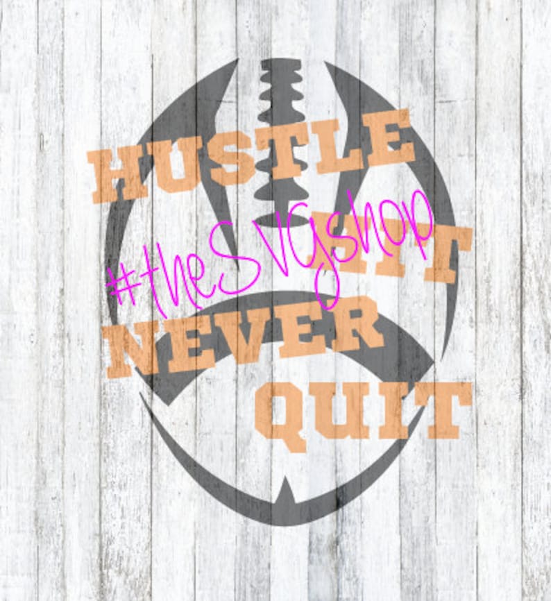 SVG File, Hustle Hit Never Quit Football - Etsy