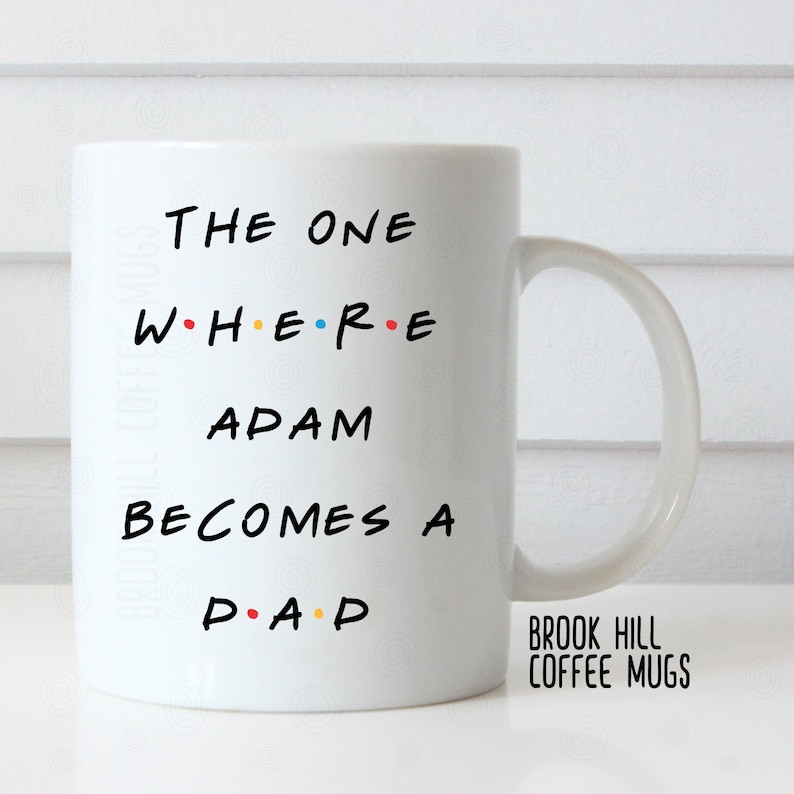 The One Where Adam Becomes a Dad Friends Inspired Coffee Mug - Etsy