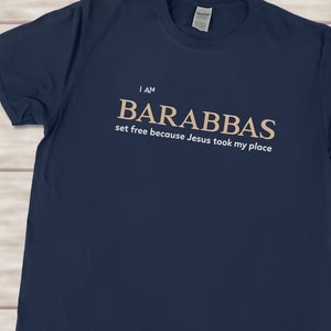 Barabbas Christian T-shirt, Jesus Took My Place Christian Shirt, Easter ...