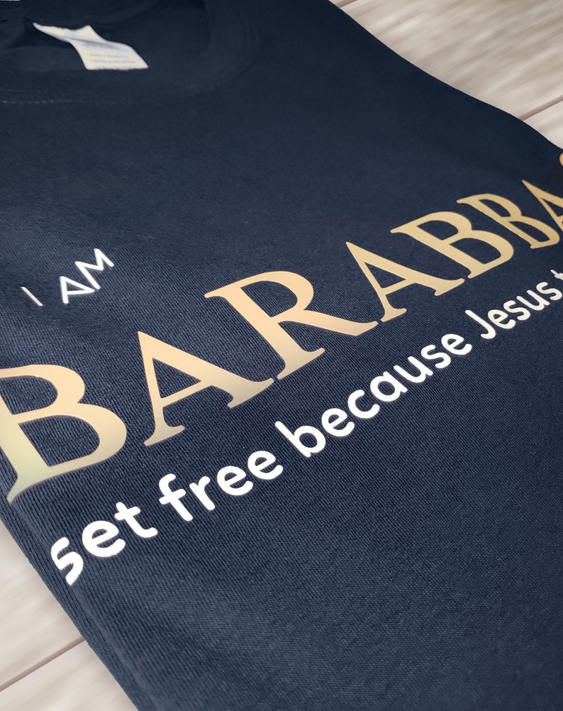 Barabbas Christian T-shirt, Jesus Took My Place Christian Shirt, Easter ...