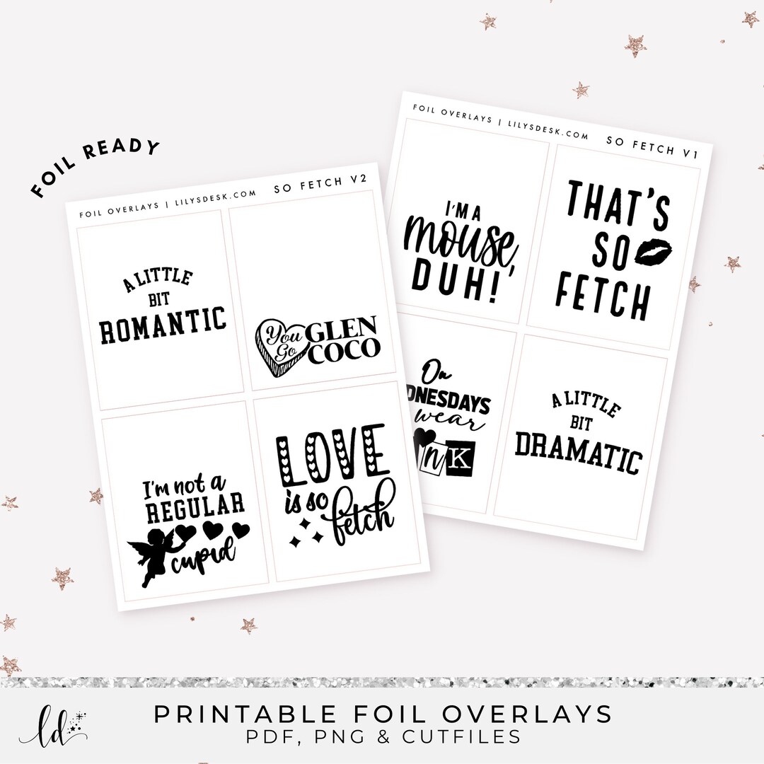 Printable Foil Ready Stickers // so Fetch, Foil Quotes Overlays, Foil ...