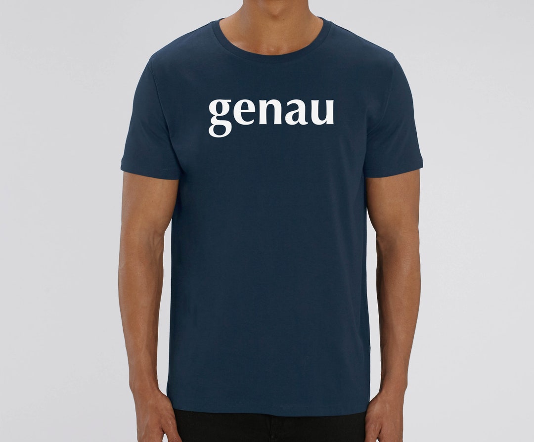 Genau German Statement Tee, Organic Cotton Mens or Womens T-shirt or ...