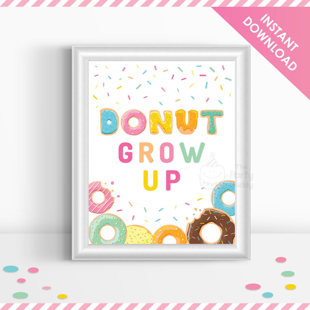 DONUT Grow up Party Sign 8x10 and 5x7 | Girls First Birthday Party ...