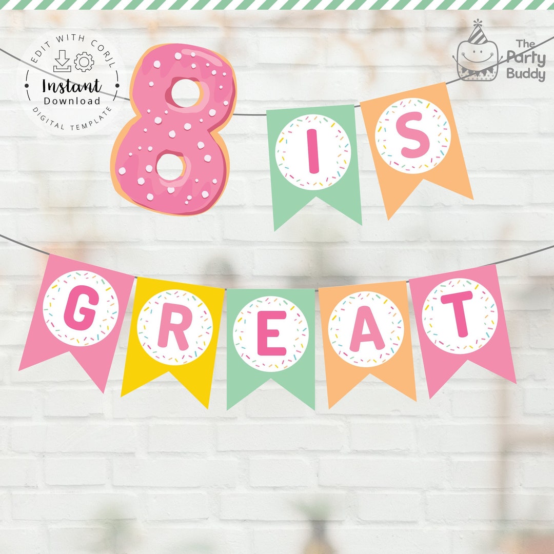 Editable 8 is Great Banner | Girls 8th Birthday Party | Great to Be ...