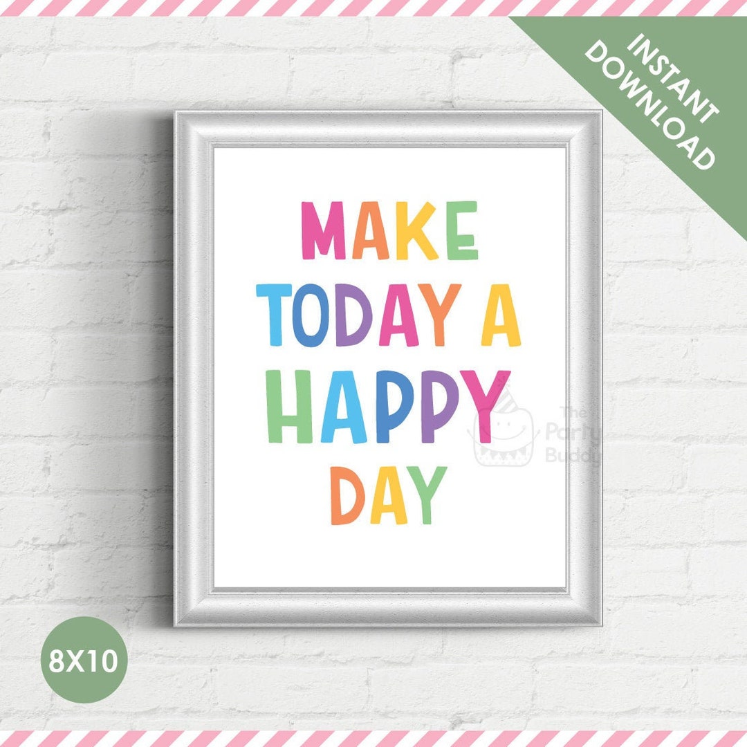 Make Today A Happy Day Poster Decor 8x10 | Motivation Inspiration Quote ...