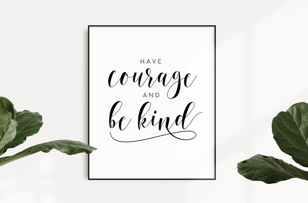 PRINTABLE Arthave Courage and Be Kindwatercolor - Etsy