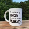 This is My Circus These Are My Monkeys Mug - Etsy