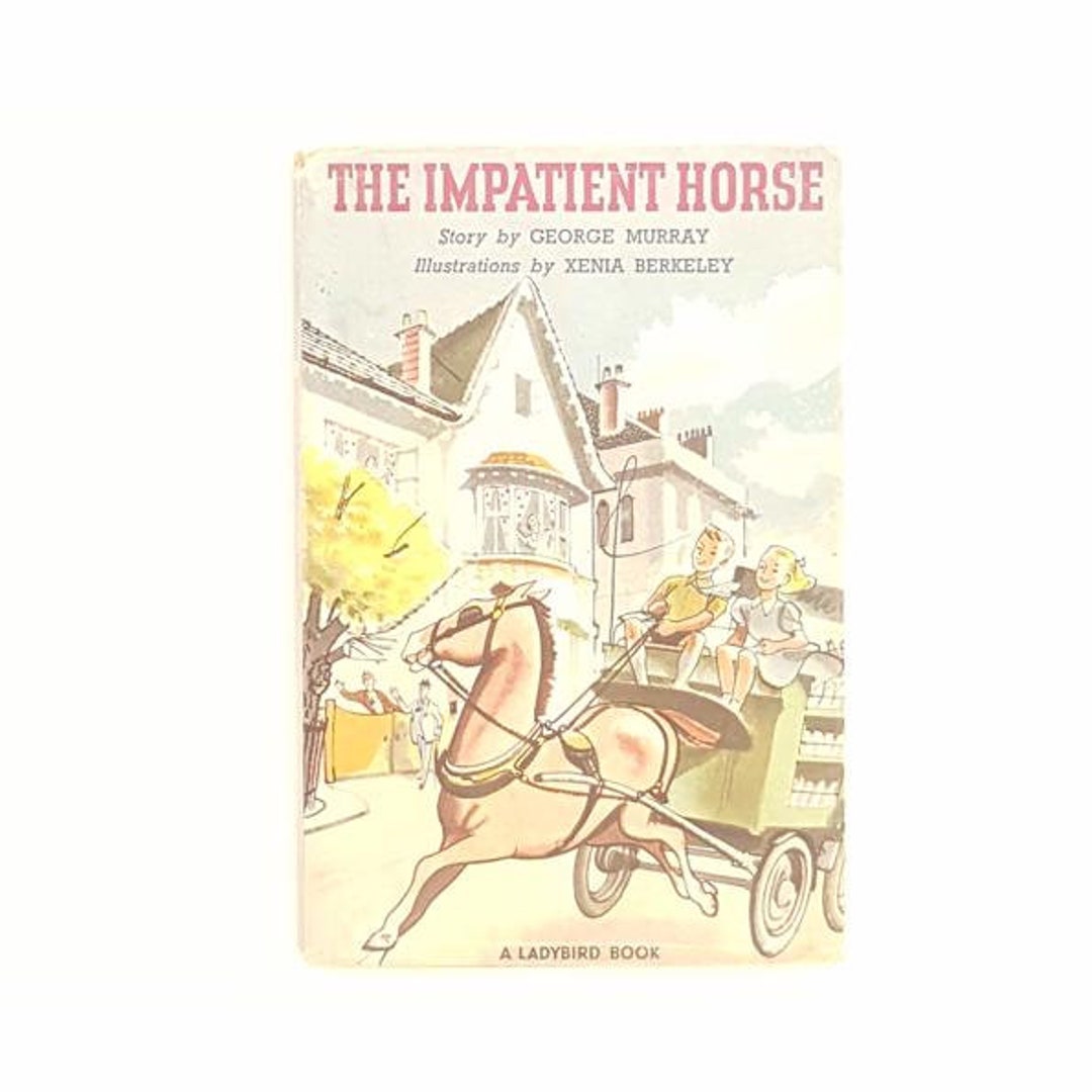 Ladybird: the Impatient Horse by George Murray 1953 Rare First Edition ...