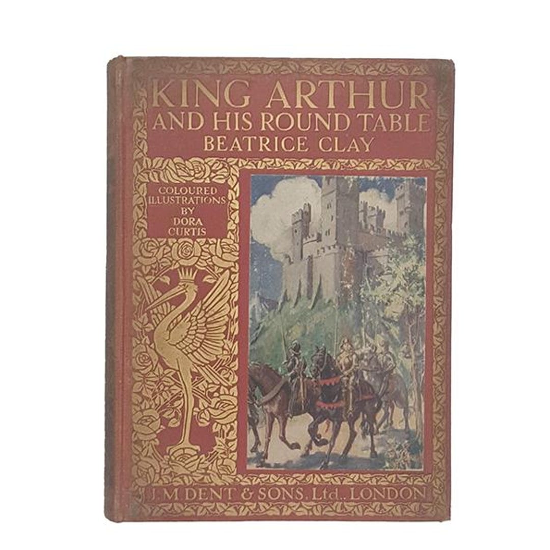 King Arthur and His Round Table by Beatrice Clay - Dent, 1913 - Etsy