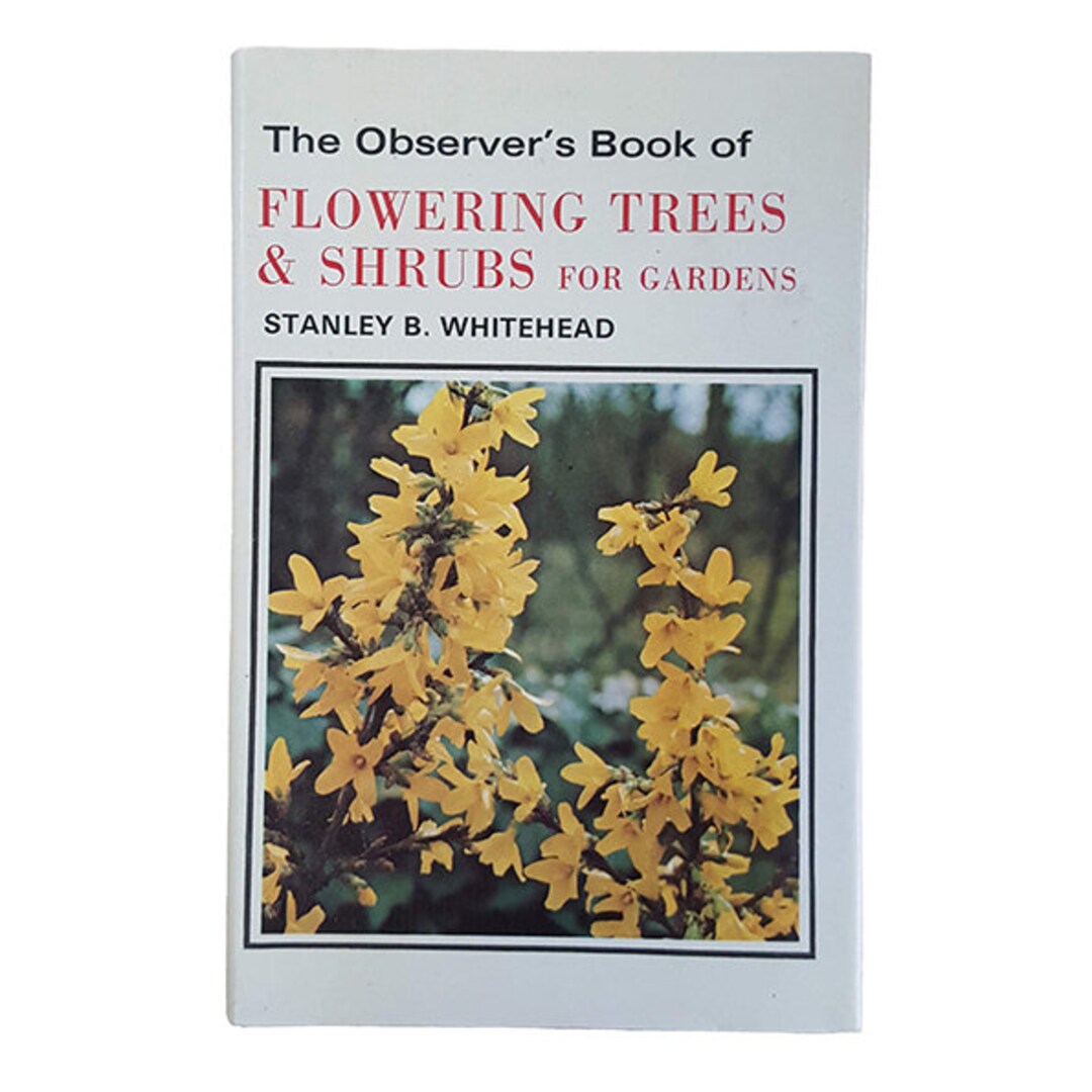 The Observer's Book of Flowering Trees & Shrubs by Stanley B. Whitehead ...