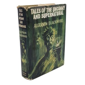 Tales of the Uncanny and Supernatural by Algernon Blackwood, 1966 - Etsy