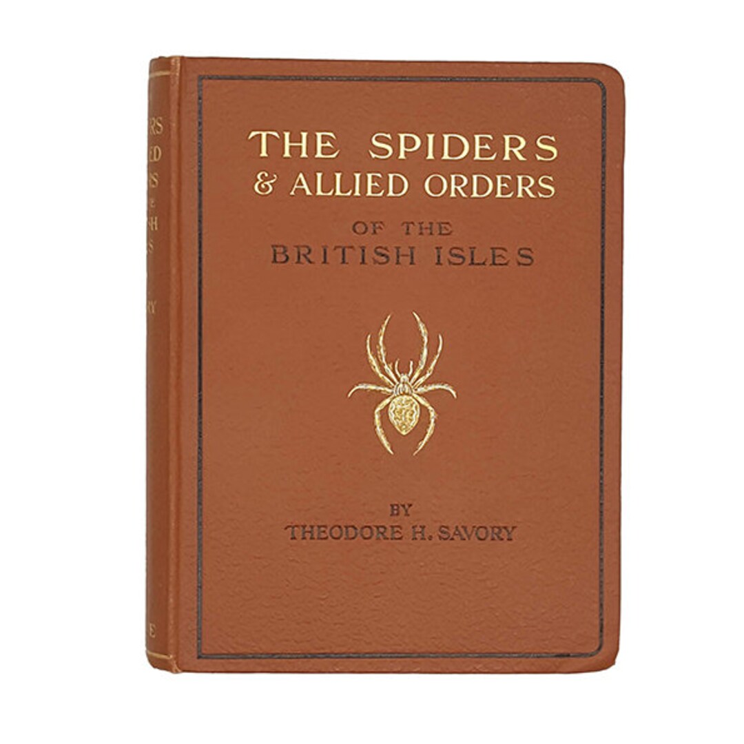 The Spiders & Allied Orders of the British Isles by Theodore H. Savory ...