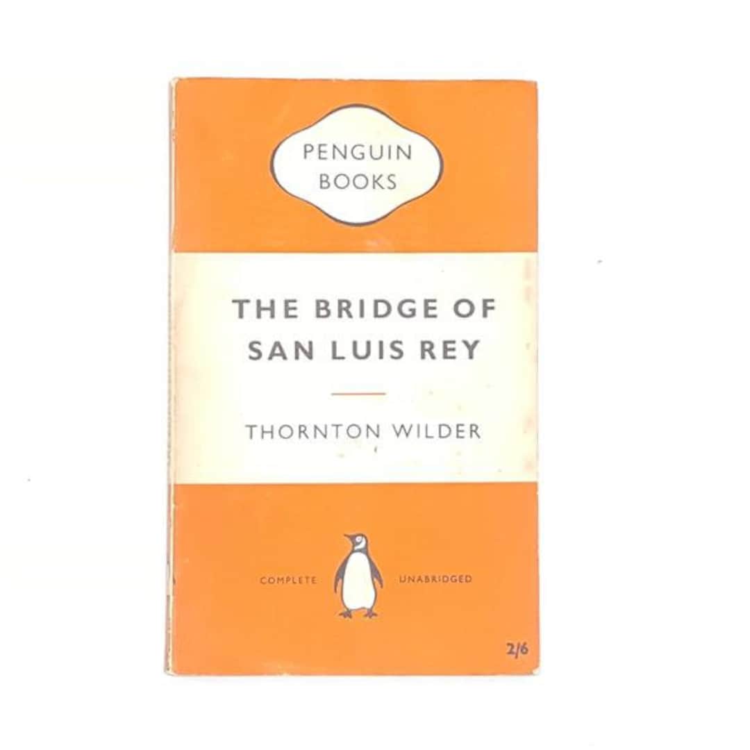 Thornton Wilder’s the Bridge of San Luis Rey - Penguin (#332) 1955 ...