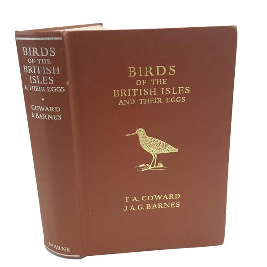 The Birds of the British Isles and Their Eggs by T.A. Coward Warne ...