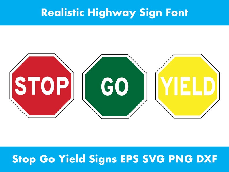 Stop Sign, Go Sign, Yield Sign. Real Highway Font. Three-sign Bundle ...