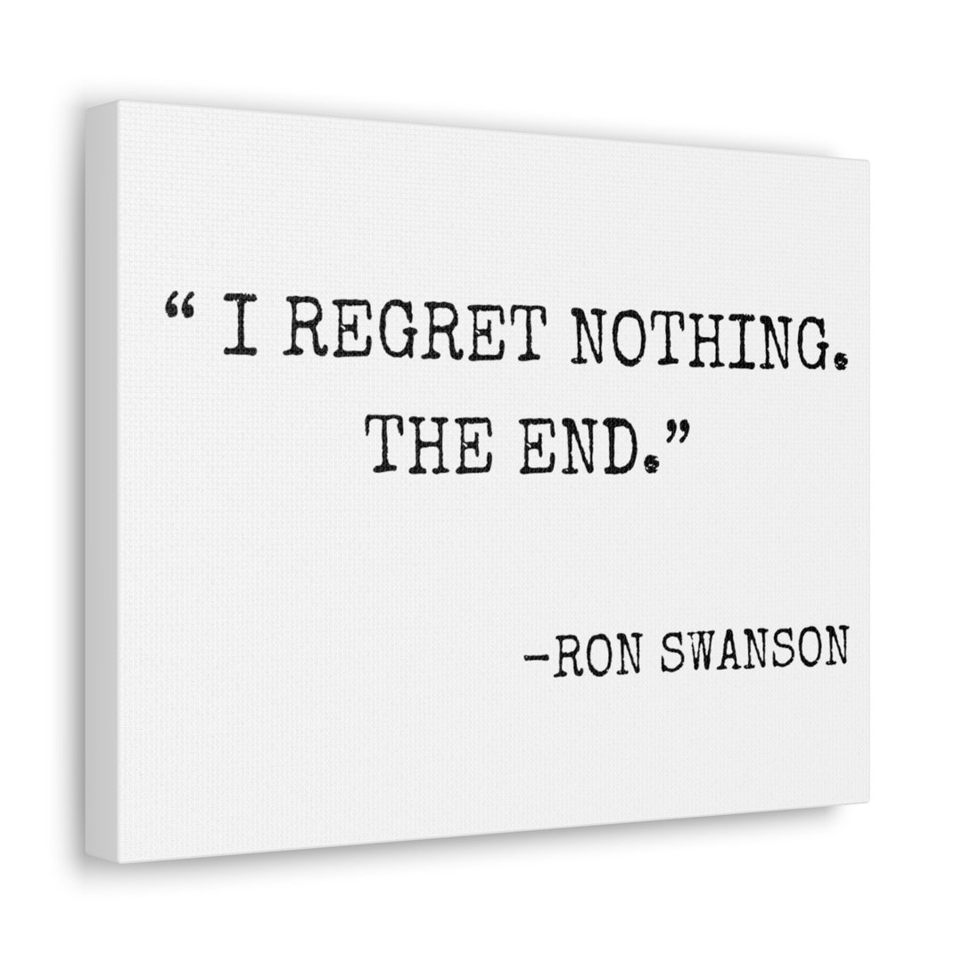 I Regret Nothing Ron Swanson Canvas Gallery Wrap | Parks and Rec ...