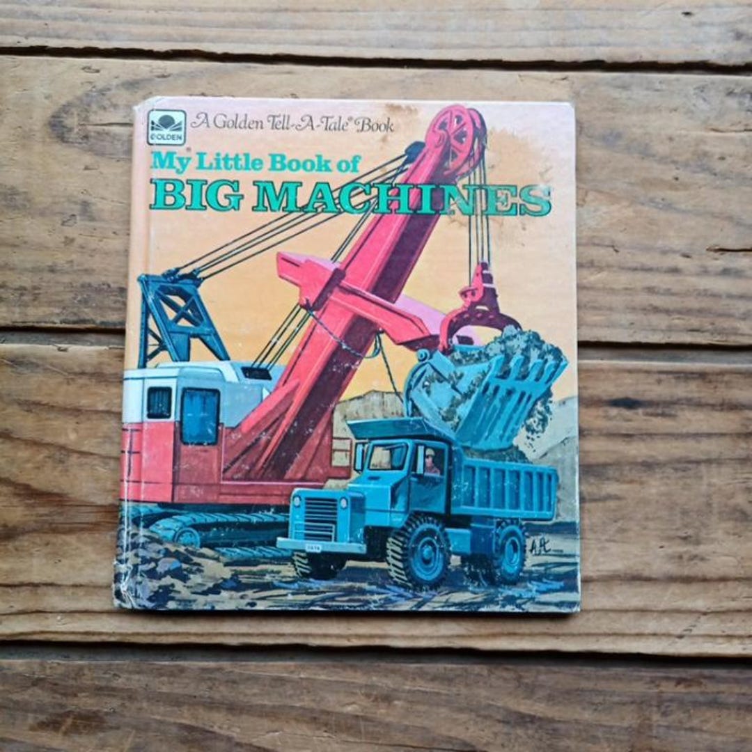 My Little Book of Big Machines, a Golden Tell-a-tale Book, Vintage 1975 ...