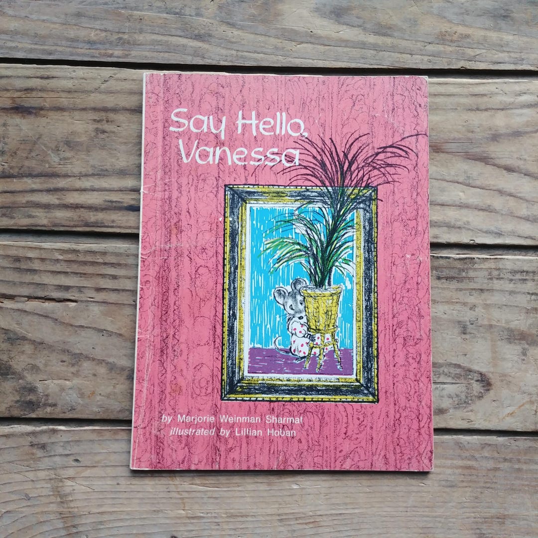 Say Hello, Vanessa, a Children's Book by Marjorie Weinman Sharmat and ...