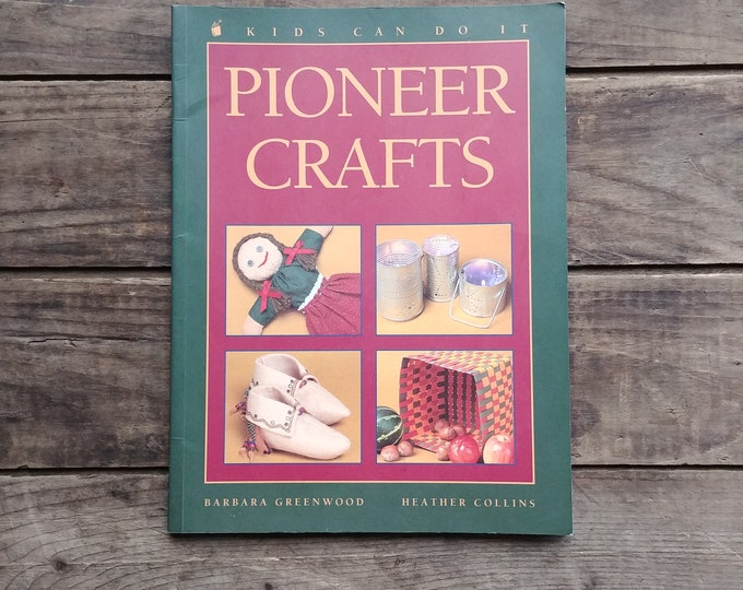 Pioneer Crafts, Instructional Book for Children on Old Fashioned Craft ...