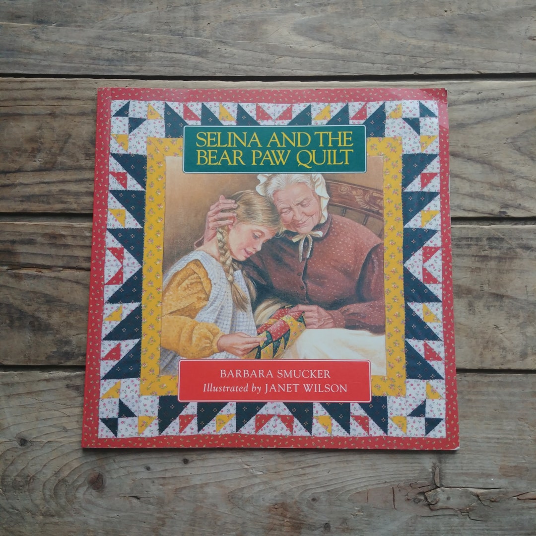 Selina and the Bear Paw Quilt, A Children's Book by Barbara Smucker and ...